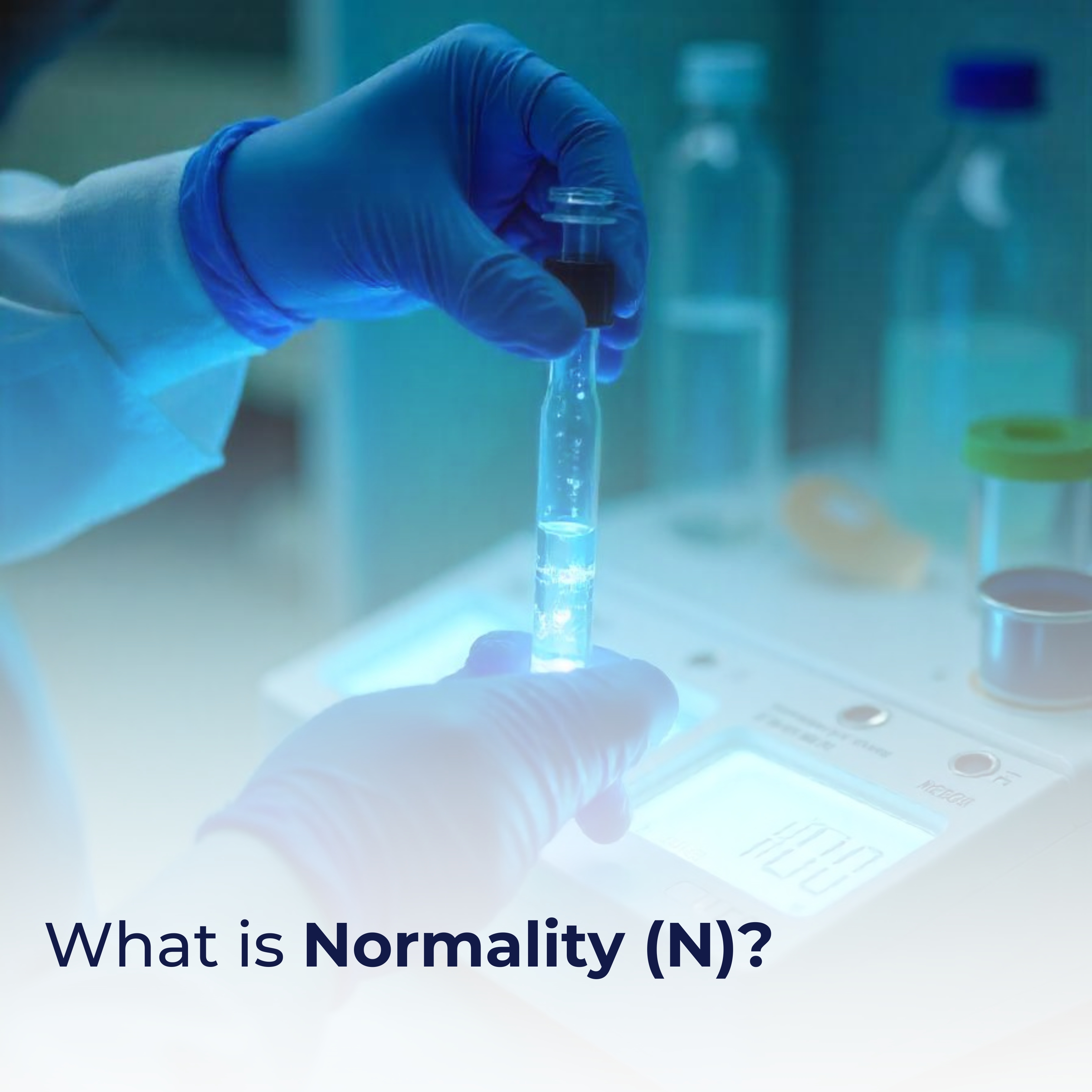 Normality vs Molarity – Key Differences, Formulas & Conversion Guide